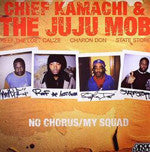 Chief Kamachi & The Juju Mob - No Chorus b/w My Squad, 12" Vinyl – The Giant Peach